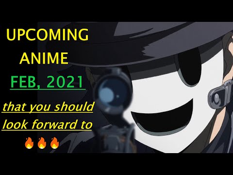 NEW UPCOMING ANIME IN FEBRUARY, 2021 - Latest Anime Releases - [Anime to Watch] [2021]
