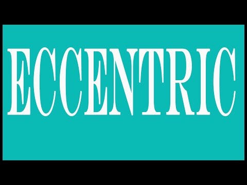 ECCENTRIC Word Meaning With Example