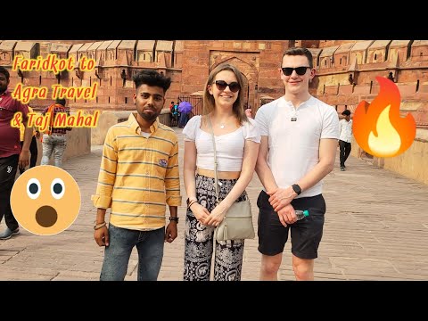 Faridkot to Agra Travel & Taj Mahal - Uttar Pradesh