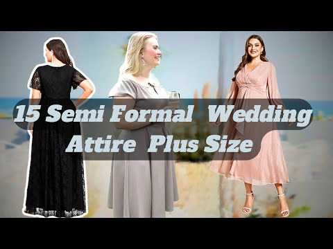 15 Semi Formal Wedding Attire Options for Plus-Size| Semi Formal Wedding Attire Plus Size