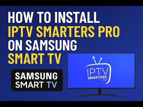 Best Way to Install IPTV App on Samsung Smart TV ( Smarters Pro ) 2025
