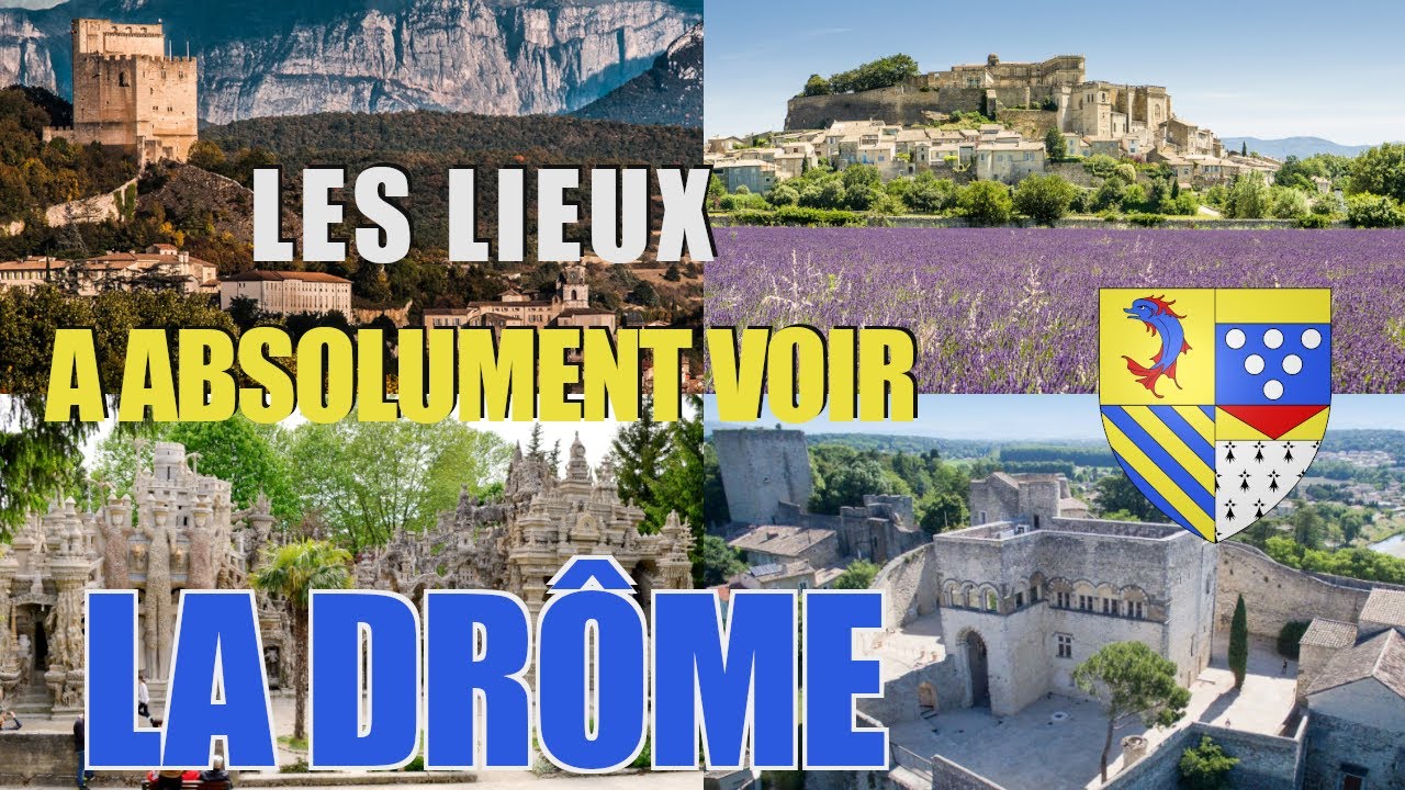 Les lieux à absolument voir : La Drôme (26)
