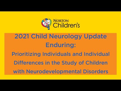 2021 Child Neurology Update Enduring: Prioritizing individuals & individual differences...