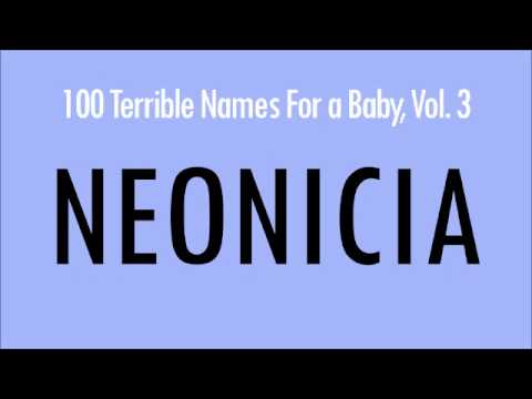 Neonicia: 100 Terrible Names For a Baby