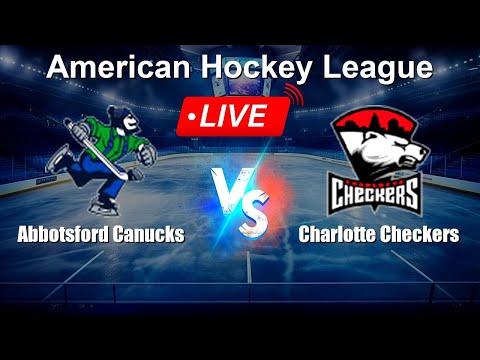 🔴 LIVE: Abbotsford Canucks vs Charlotte Checkers - Live Score Today - USA American Hockey League