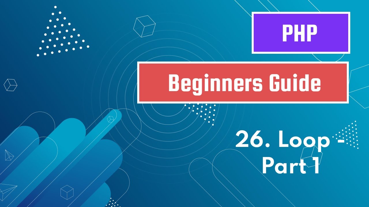 26. Loop - Part 1 | PHP Tutorial for Beginners | PHP Bangla Tutorial