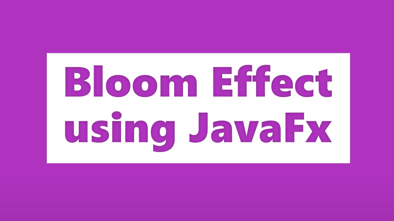 How to add Bloom Effect in Java (using JavaFx)