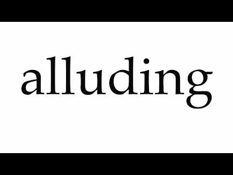How to Pronounce alluding