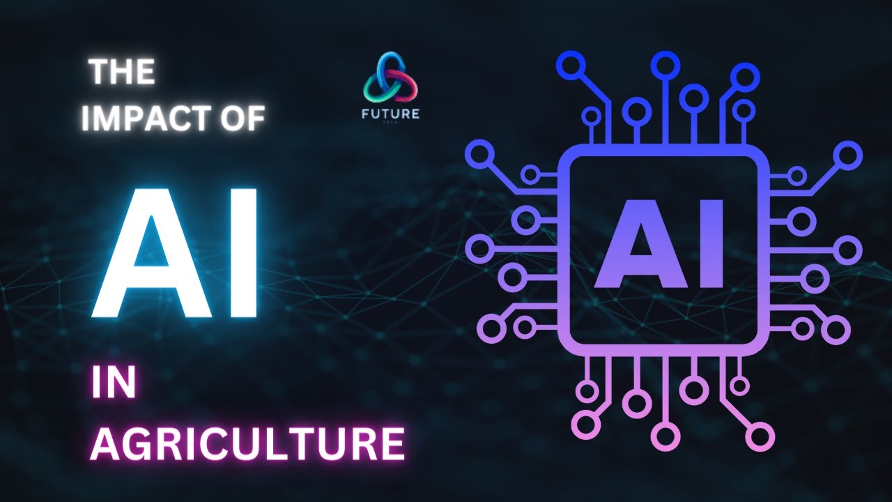 The Impact of AI in Agriculture | Exploring Modern Farming Practices