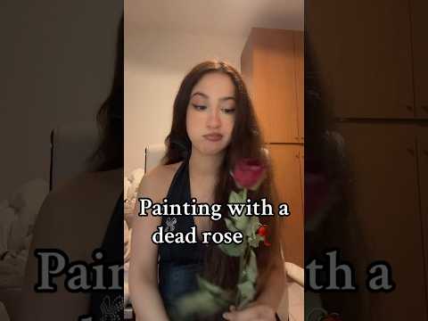 Painting with a dead rose 🥀