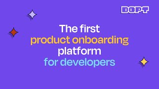 Dopt - SDKs to build quality product onboarding and education