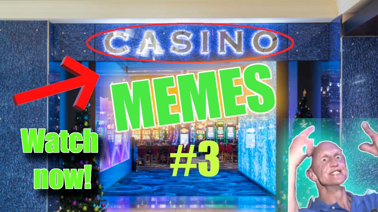 Best casino meme compilation #3