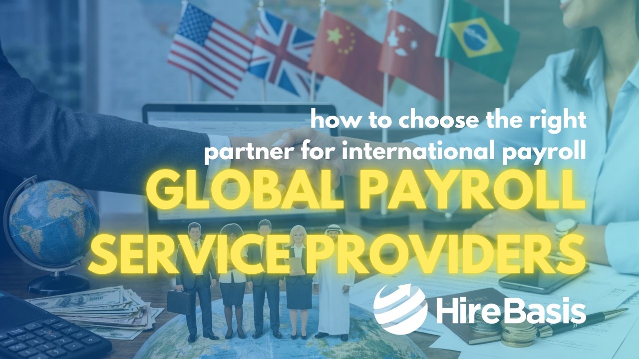 Global Payroll Service Providers: How to Choose the Right Partner for International Payroll