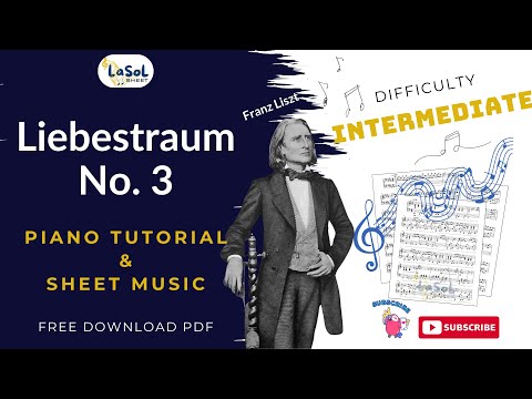 LIEBESTRAUM NO. 3 - FRANZ LISZT | PIANO TUTORIAL & SHEET MUSIC (FREE) | Intermediate Ver.