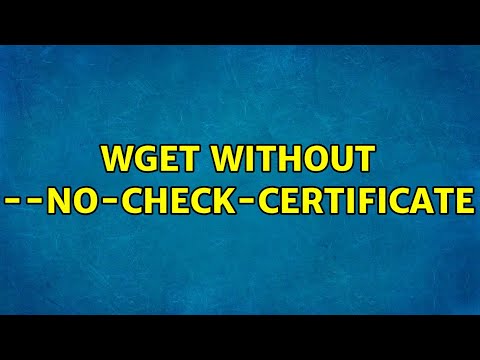 wget without --no-check-certificate (2 Solutions!!)