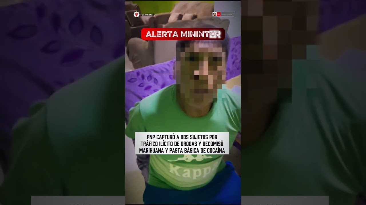 La Libertad: PNP capturó a dos sujetos por tráfico ilícito de drogas y decomisó marihuana y PBC