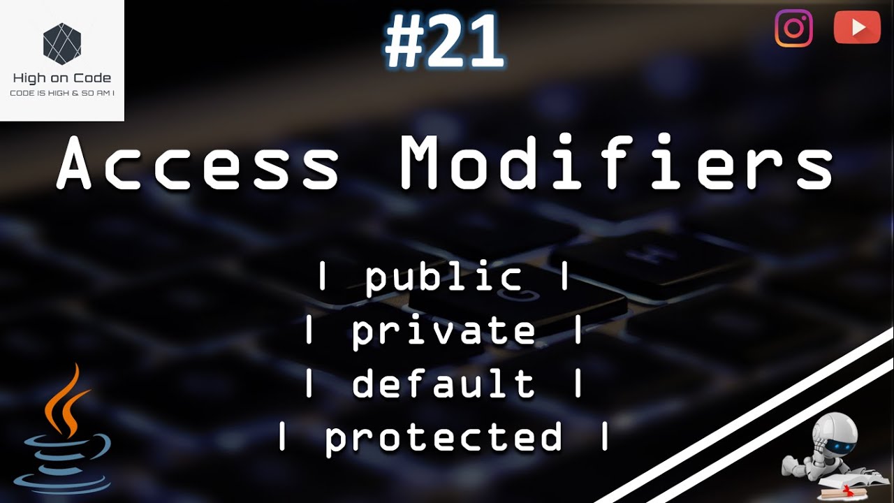 21 | Access Modifiers in JAVA | Scope of Modifiers