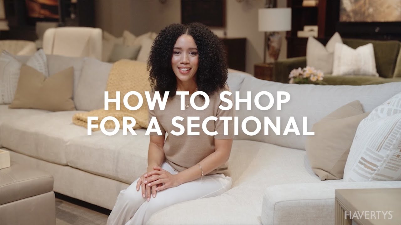 How to Shop for a Sectional | Buying Guide & Quality Tips | Havertys