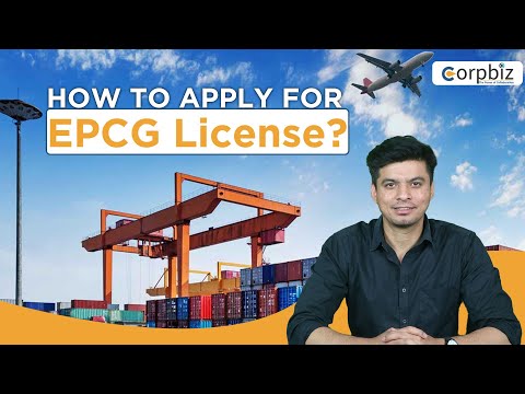 What is EPCG Scheme? | How to Apply for EPCG License? | Corpbiz