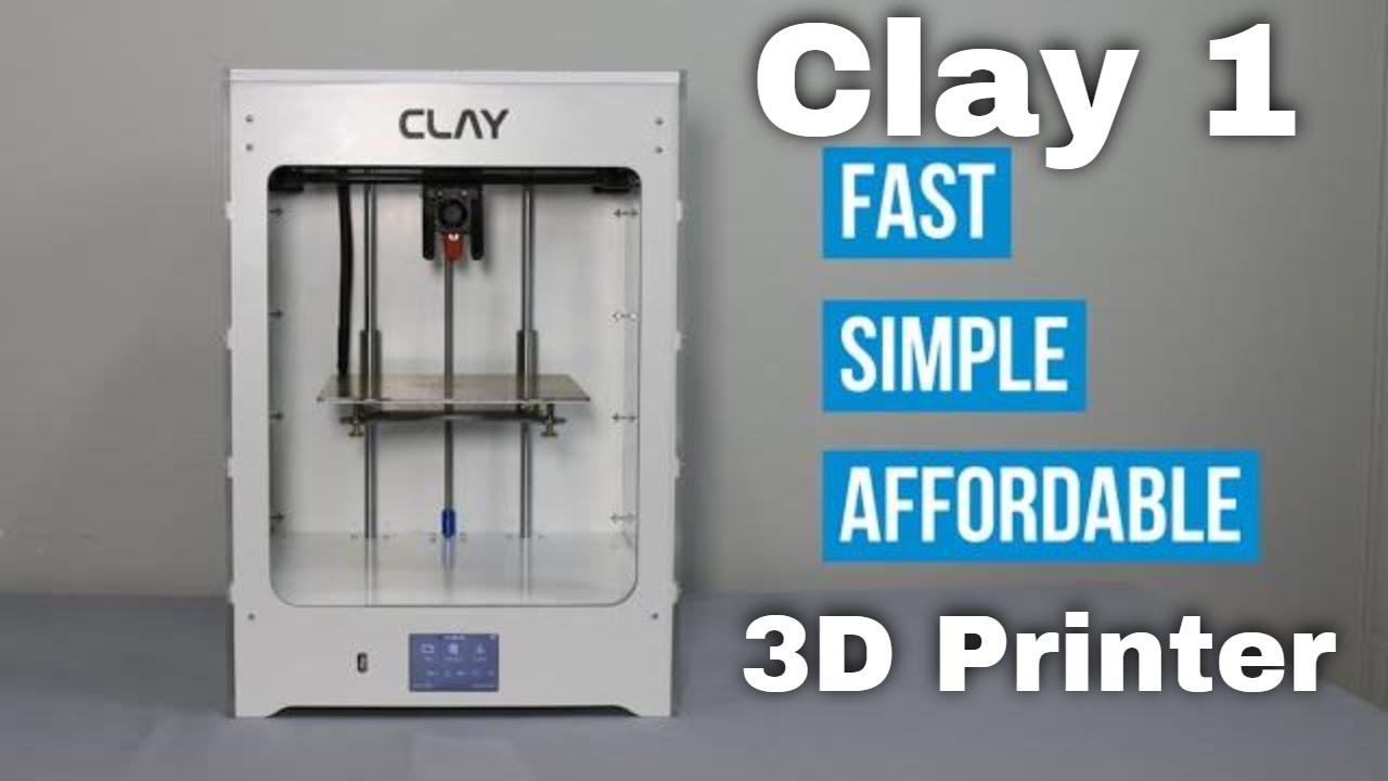 Clay 1: Fast, Simple and Affordable FDM 3D Printer