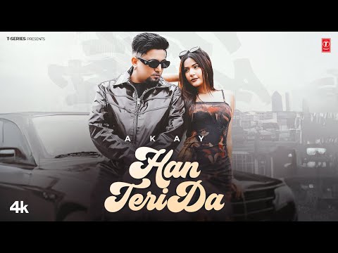 HAN TERI DA (OFFICIAL MUSIC VIDEO) | A KAY | LATEST PUNJABI SONGS 2025