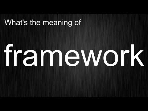 What's the meaning of "framework", How to pronounce framework?