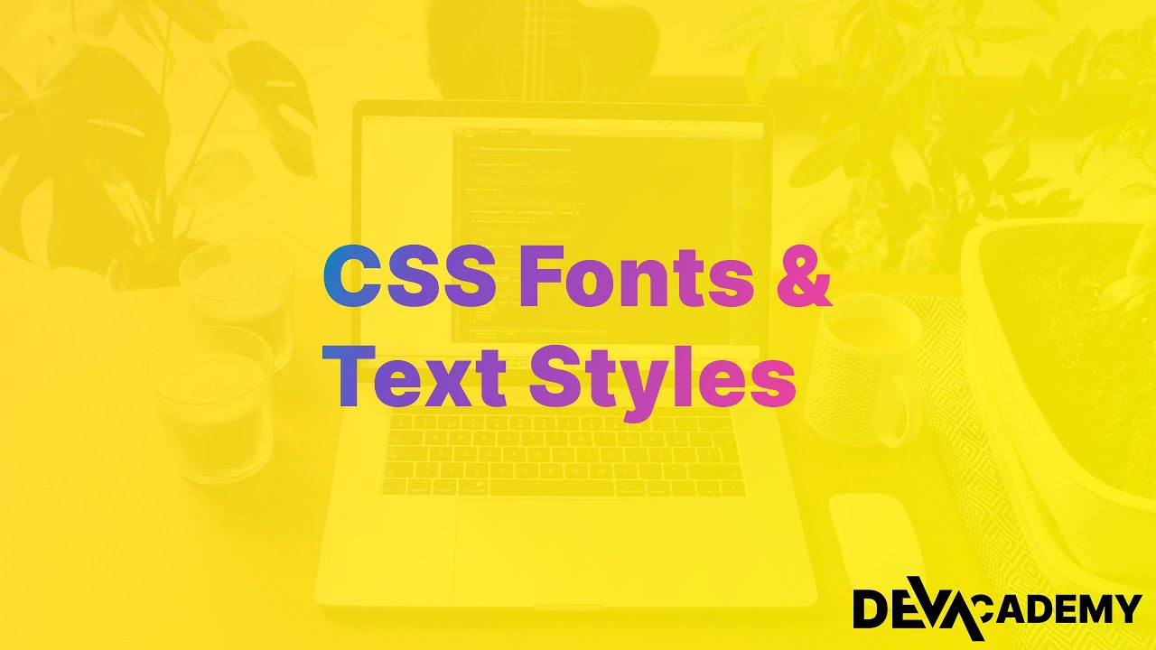 Learn HTML & CSS - CSS Fonts and Text Styles