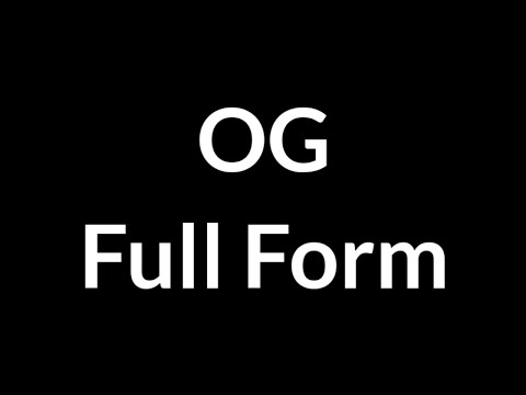 OG Full Form || OG || Full Form || OG Meaning