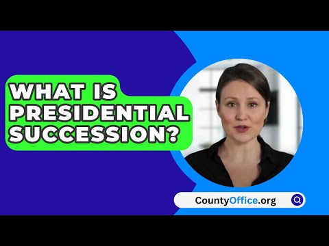 What Is Presidential Succession? - CountyOffice.org