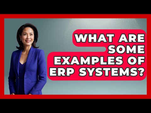 What Are Some Examples Of ERP Systems? - Emerging Tech Insider