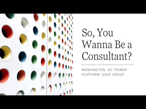 So, You Wanna Be a Consultant - September 2021 Washington, DC User Group