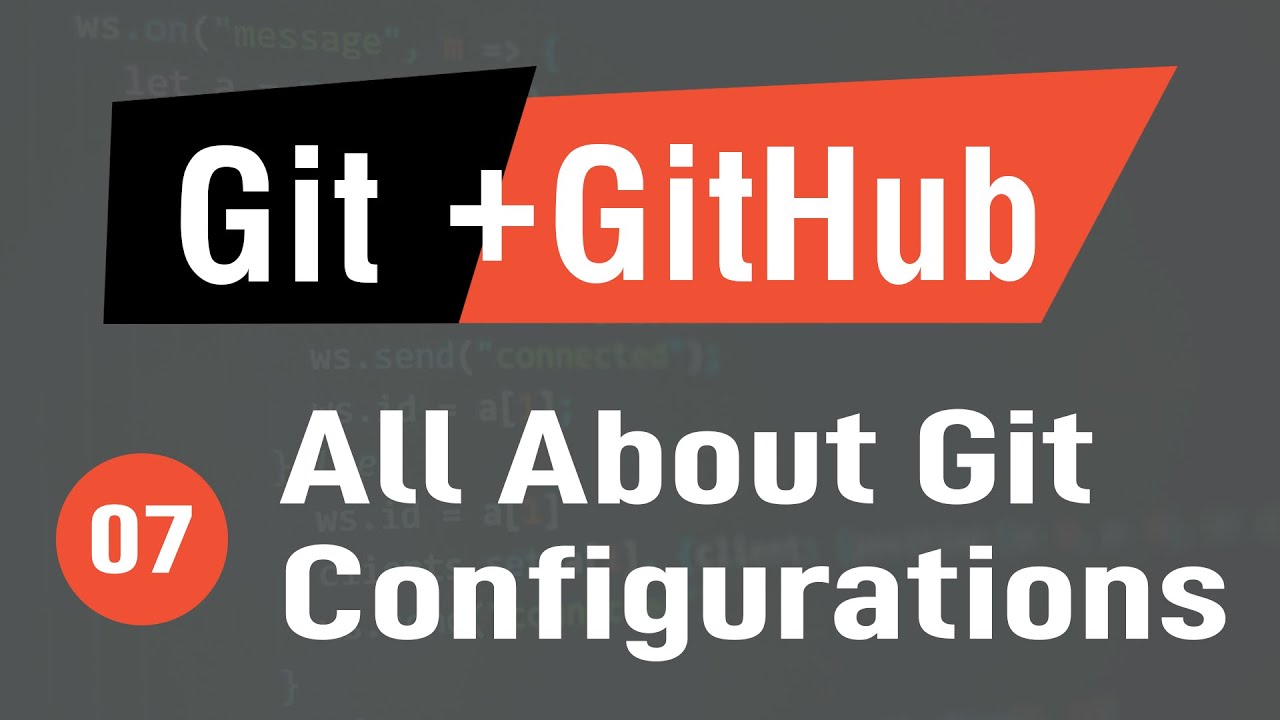 [Arabic] Learn Git & GitHub #07 - Everything About Git Configurations