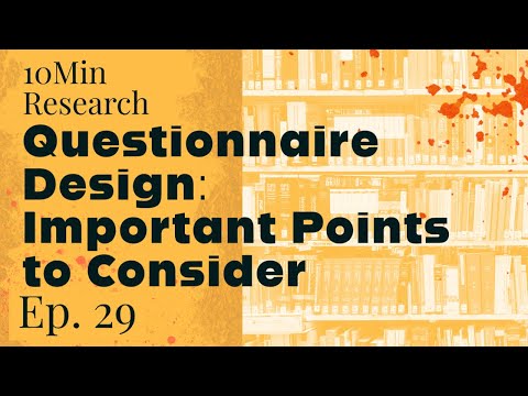 10Min Research - 29 - Points to Consider when Designing a Research Questionnaire