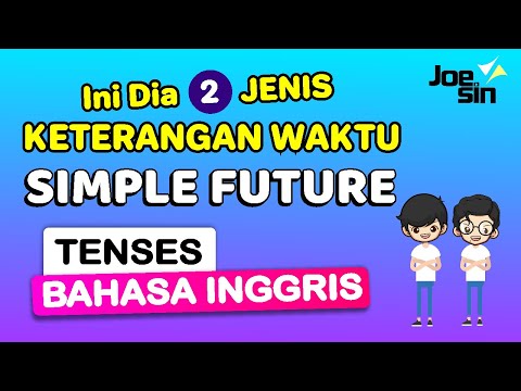 2 JENIS KETERANGAN WAKTU untuk MASA DEPAN (SIMPLE FUTURE TENSE) Bahasa Inggris