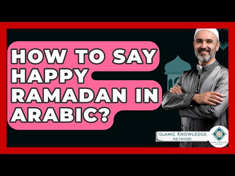 How To Say Happy Ramadan In Arabic? - Islamic Knowledge Network