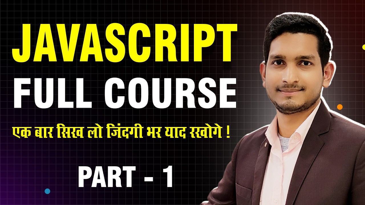 JAVASCRIPT FULL COURSE 2025 IN HINDI - एक बार JAVASCRIPT कोर्स देखो फिर बताना !