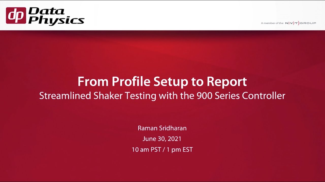 Streamlined Shaker Testing with the Data Physics 900 Series Controller ...