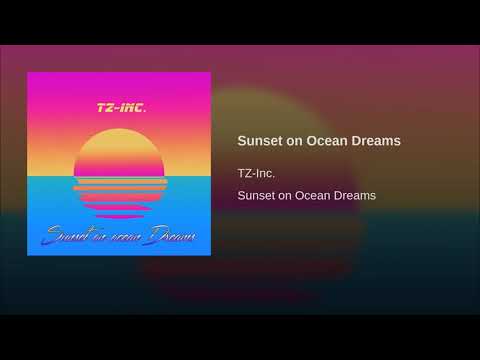 TZ-Inc. - Sunset on Ocean Dreams