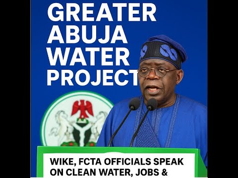 Tinubu Commissions Greater Abuja Water Project | Wike, FCTA Officials Speak on Clean Water, Jobs etc