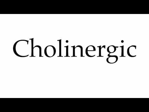 How to Pronounce Cholinergic