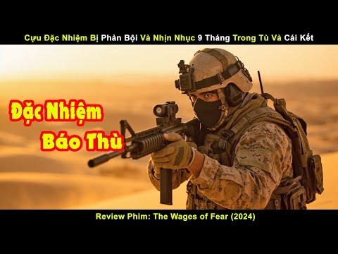 [Review Phim] Cựu Đặc Nhiệm Bị Phản Bội Và Nhịn Nhục 9 Tháng Trong Tù Và Cái Kết