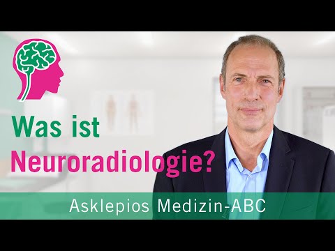 Was ist Neuroradiologie? - Medizin ABC | Asklepios