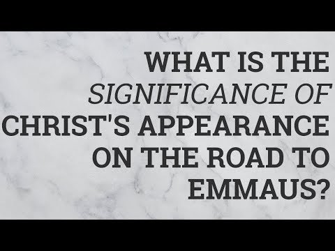 What Is the Significance of Christ's Appearance on the Road to Emmaus?