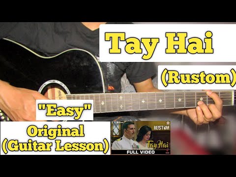 Tay Hai - Rustom | Guitar Lesson | Easy Chords | (Ankit Tiwari)