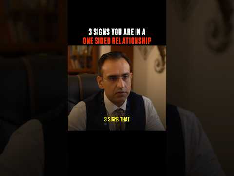 3 Signs You Are In A One Sided Relationship