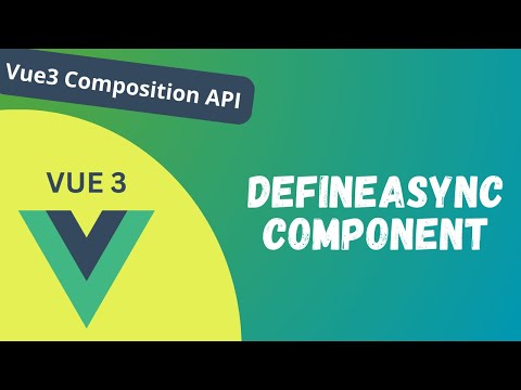 37. DefineAsyncComponent | Loading Component dynamically in the Vue Composition API - Vue 3