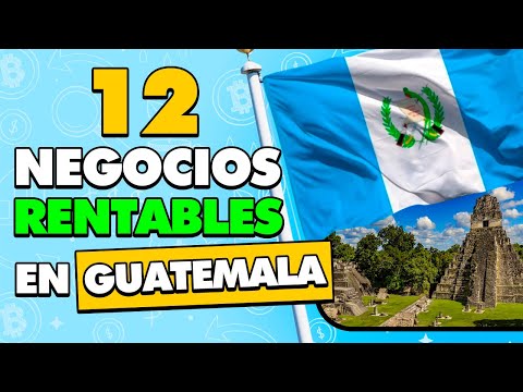 ✅ 12 Ideas de NEGOCIOS RENTABLES en GUATEMALA con Poco Dinero 🤑