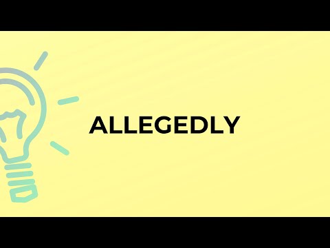What is the meaning of the word ALLEGEDLY?