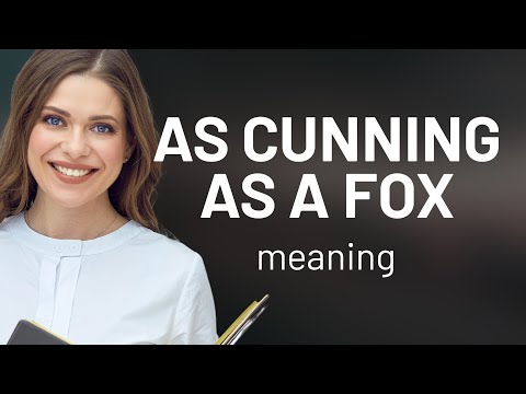 Unraveling the Wit: "As Cunning as a Fox"