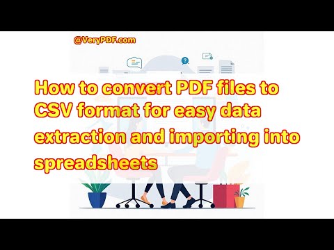 How to convert PDF files to CSV format for easy data extraction and importing into spreadsheets